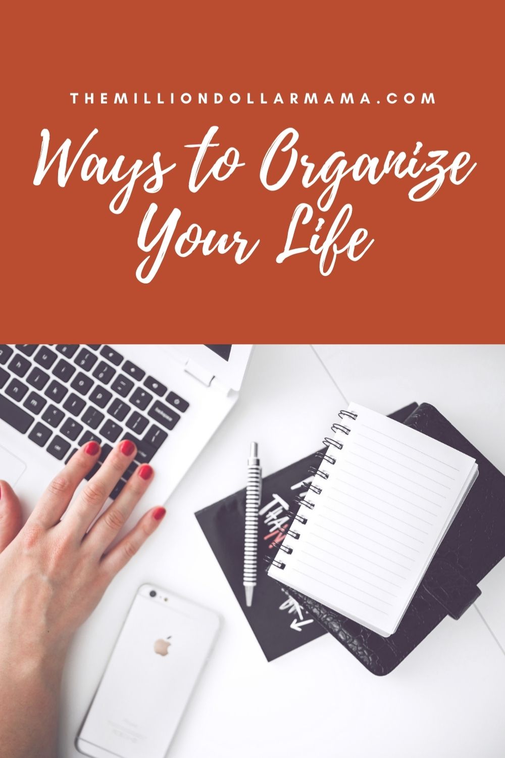 20 Ways to Organize Your Life - The Million Dollar Mama