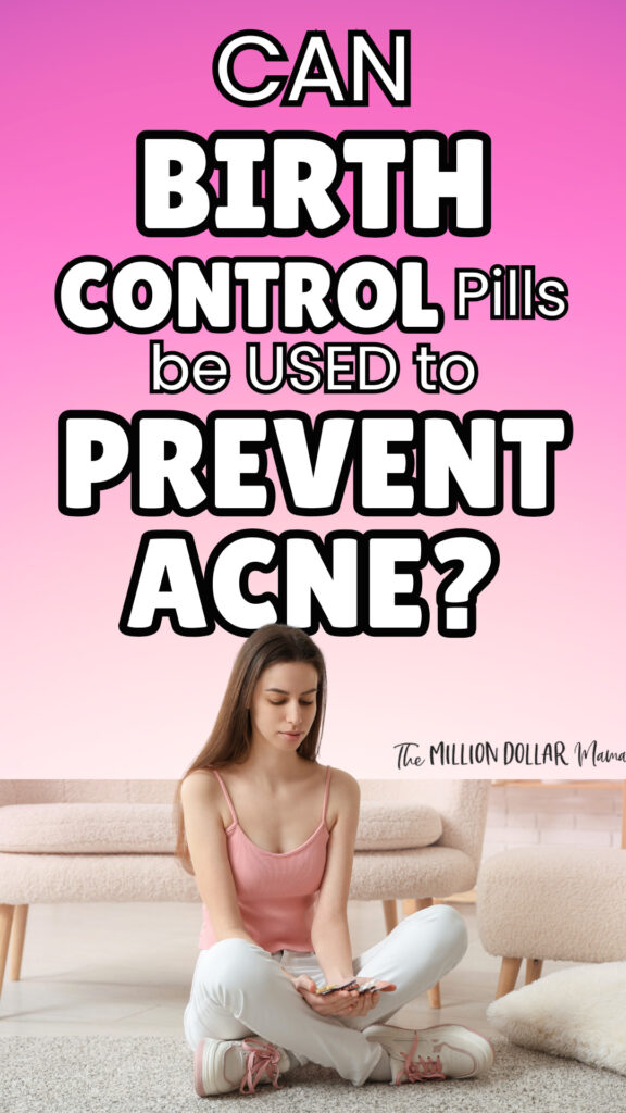 Can Birth Control Pills be Used to Prevent Acne?